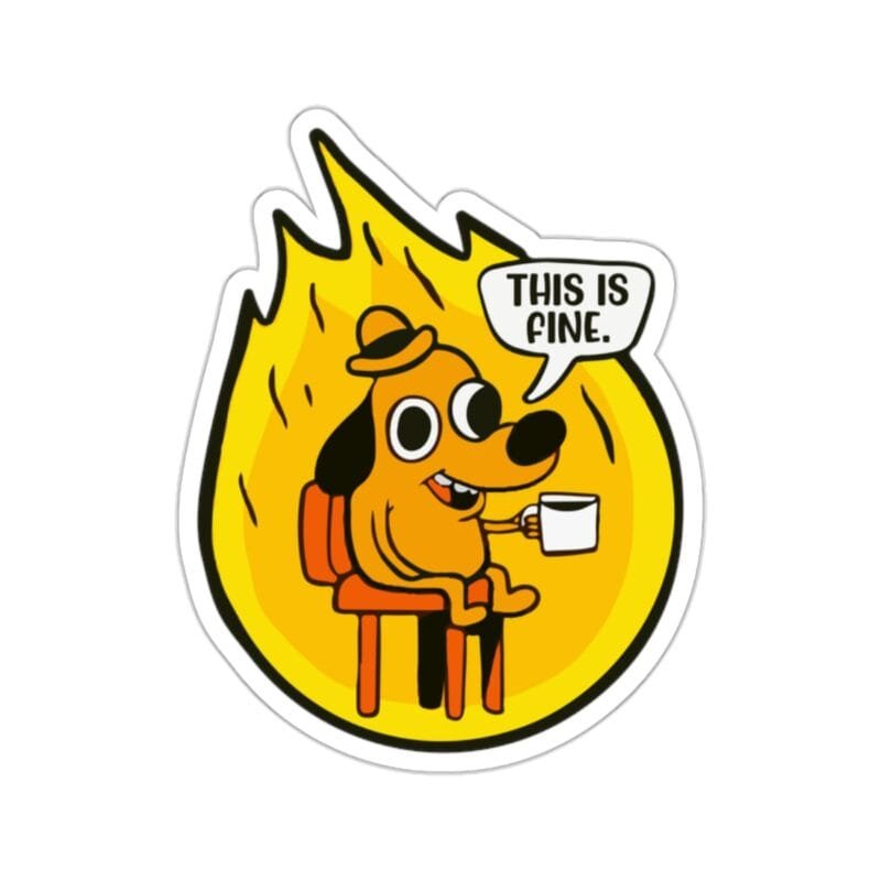 This is Fine Meme Sticker | Stickeey