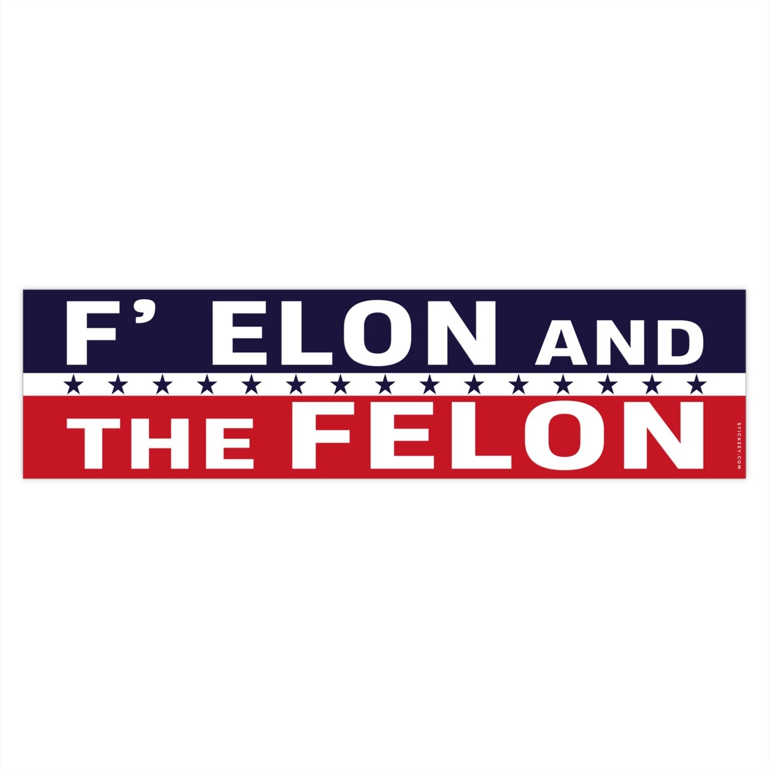 F' Elon And The Felon Bumper Sticker | Stickeey
